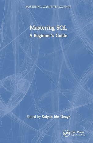 Buy Mastering SQL: A Beginner's Guide (Mastering Computer Science) Book Online at Low Prices in ...