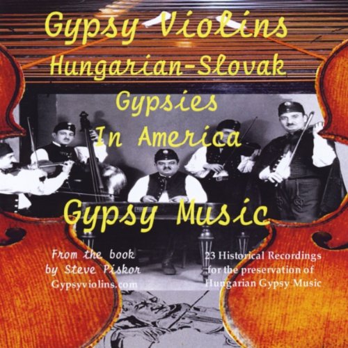 Play Gypsy Violins - Gypsy Music: Hungarian Slovak Gypsies in America ...