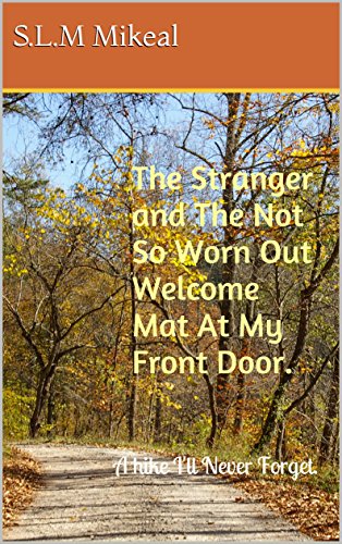 The Stranger and The Not So Worn Out Welcome Mat At My Front Door.: A ...