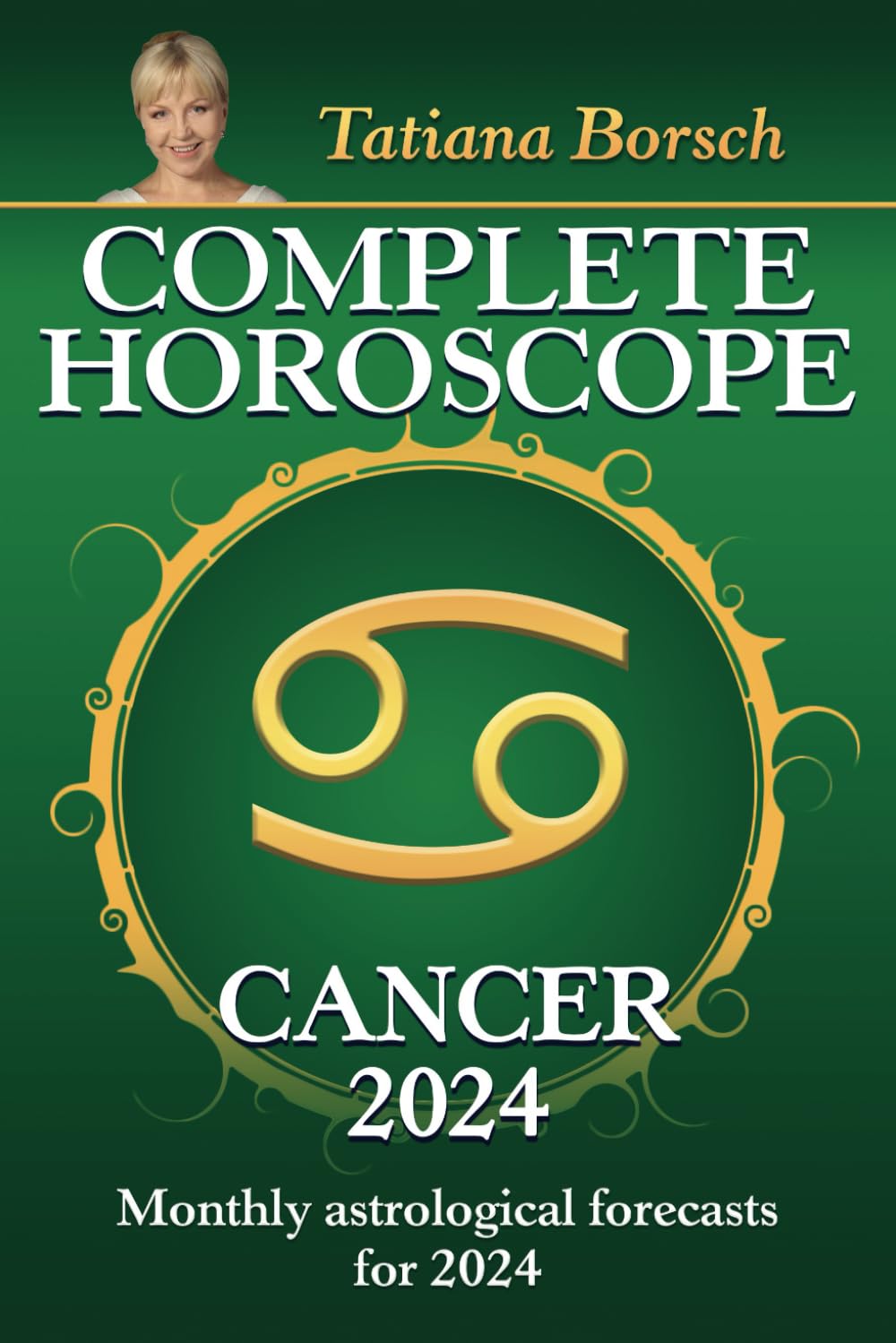 Complete Horoscope Cancer 2024: Monthly astrological forecasts for 2024 ...