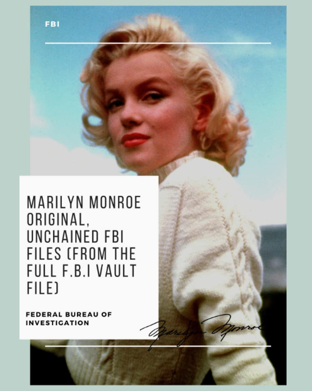 Marilyn Monroe Original, Unchained FBI Files (From the Full F.B.I Vault ...