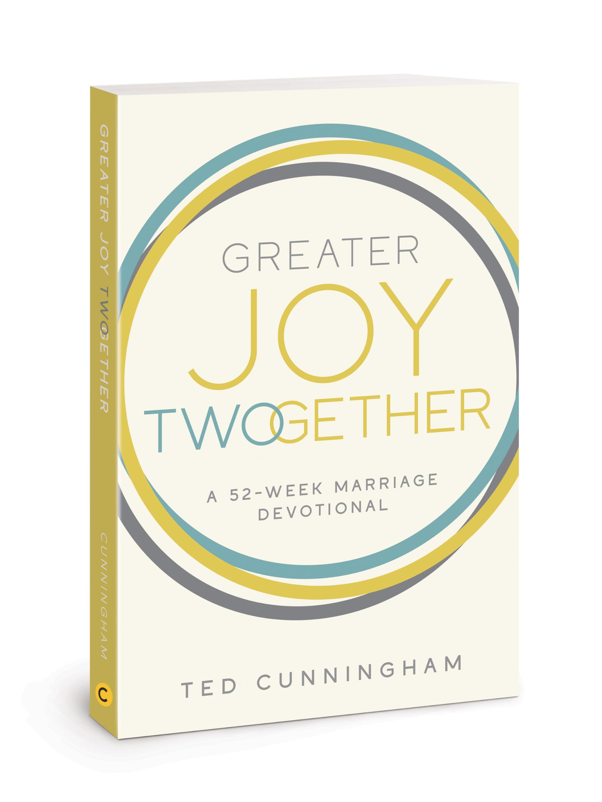 Greater Joy TWOgether: A 52-Week Marriage Devotional: Cunningham, Ted ...