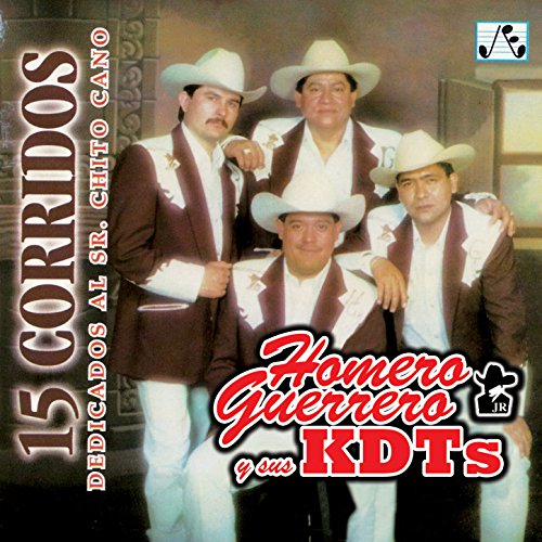 Play 15 Corridos Dedicados al Sr. Chito Cano by Homero Guerrero Jr. Y ...