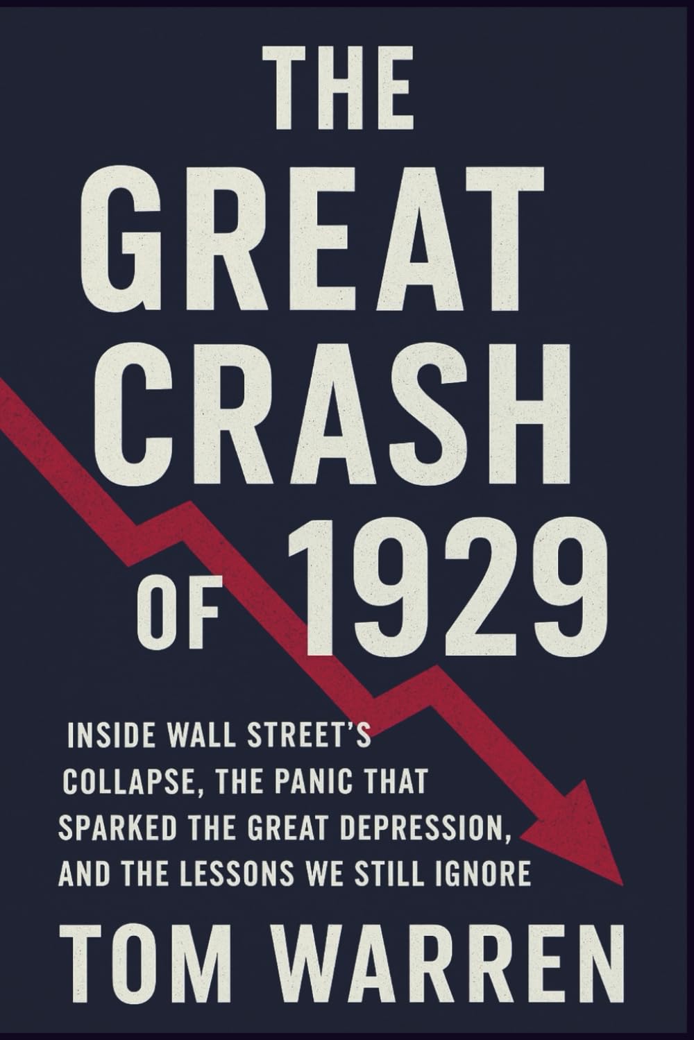 The Great Crash of 1929: Inside Wall Street’s Collapse, the Panic That ...