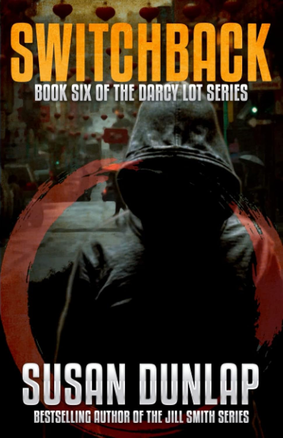 Switchback (The Darcy Lott Mysteries): Dunlap, Susan: 9781637899465 ...