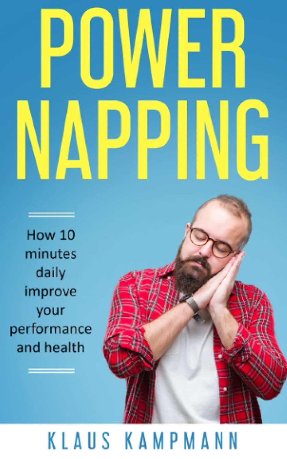 Power Napping: How a 10 minute daily nap can improve your performance ...