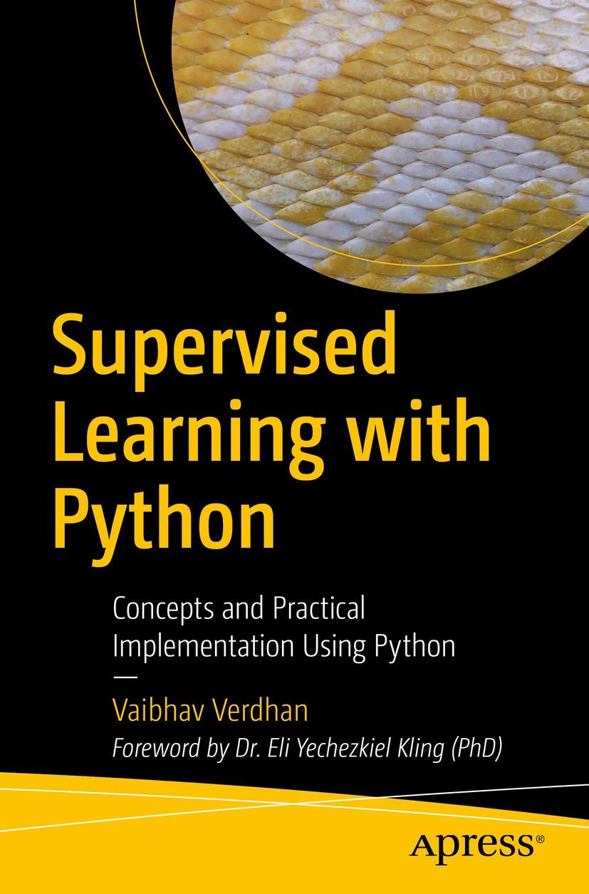 Supervised Learning With Python Concepts And Practical Implementation Using Python