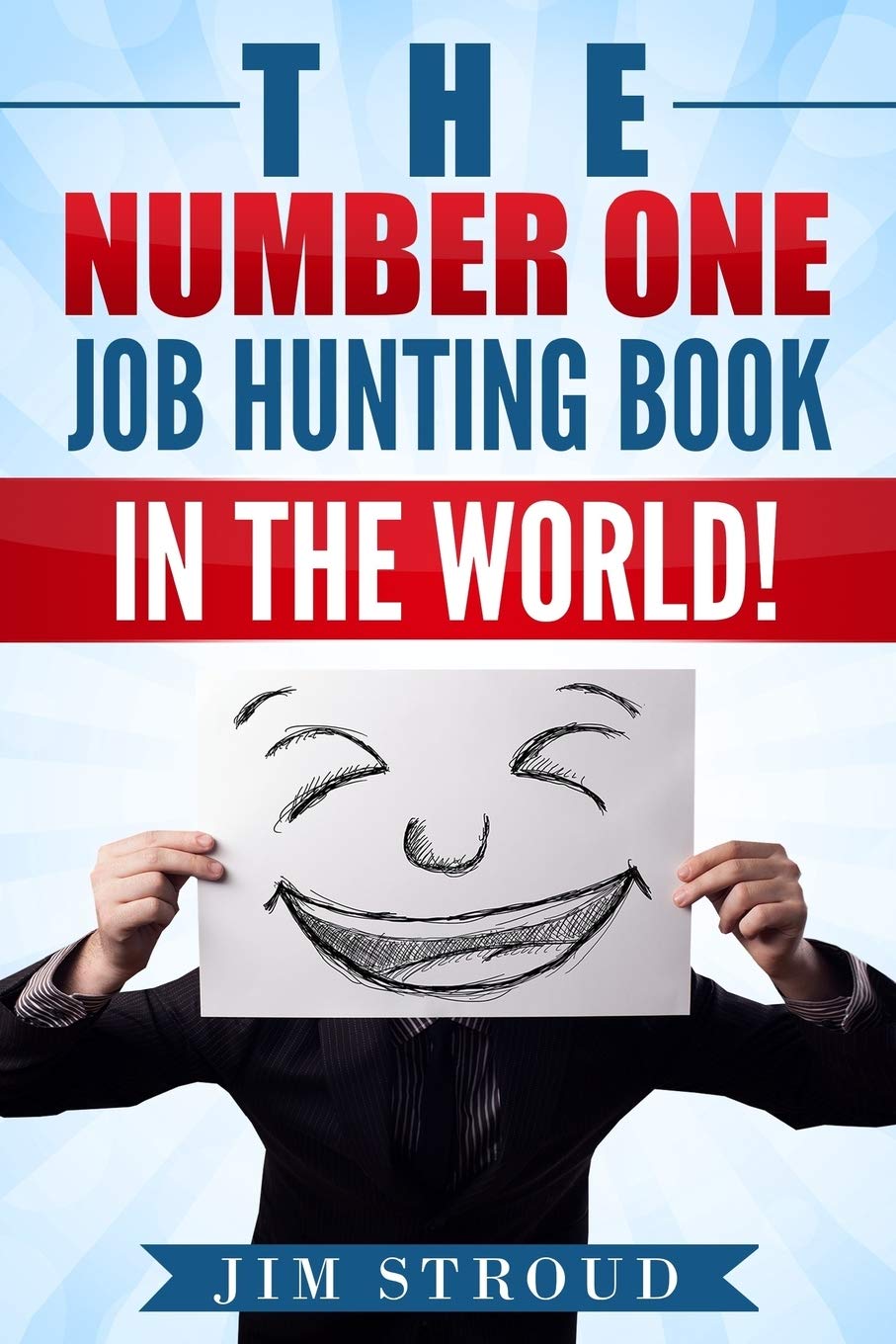 The Number One Job Hunting Book in The World: Job Search Strategies for ...