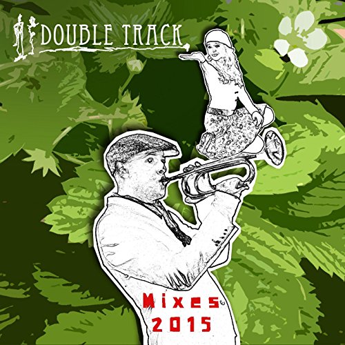 Play Double Track Mixes 2015 by Double Track on Amazon Music