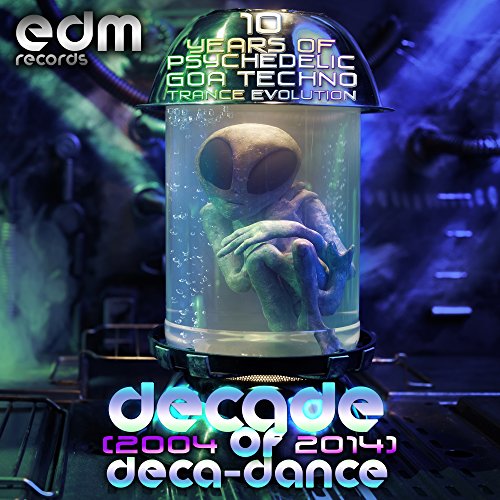 Amazon.com: Decade of Deca-dance 1 - 10 years of Psychedelic Goa Techno ...