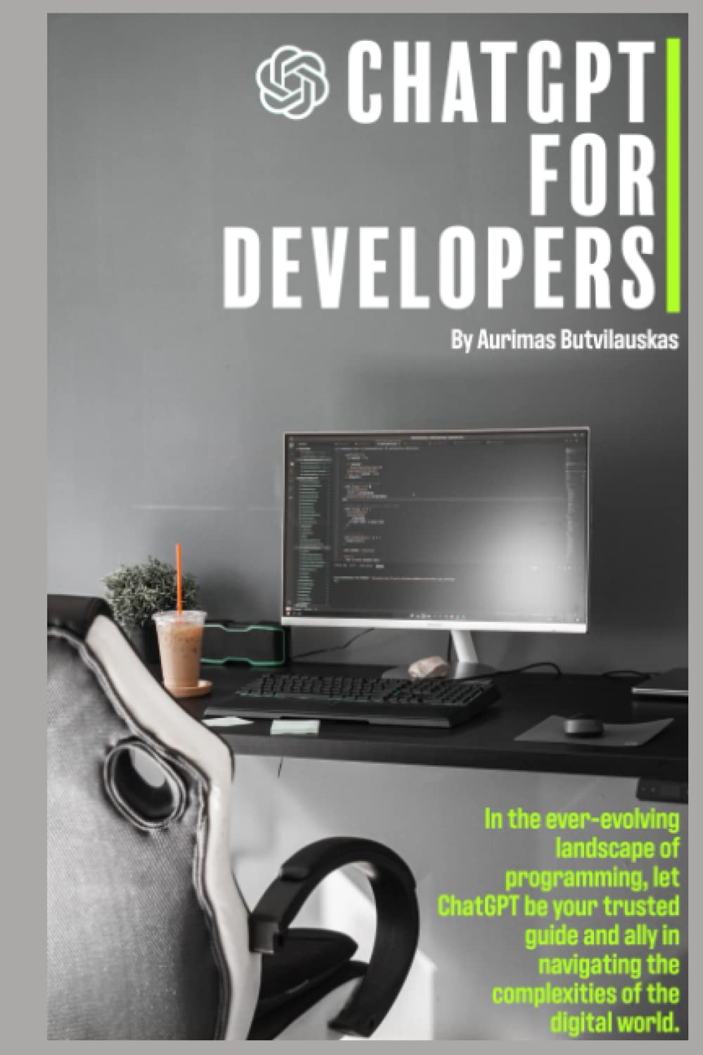ChatGPT for Developers (Artificial Intelligence Guides): Butvilauskas ...