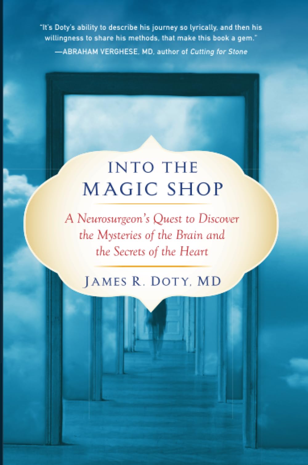 Into the Magic Shop: A Neurosurgeon's Quest to Discover the Mysteries ...