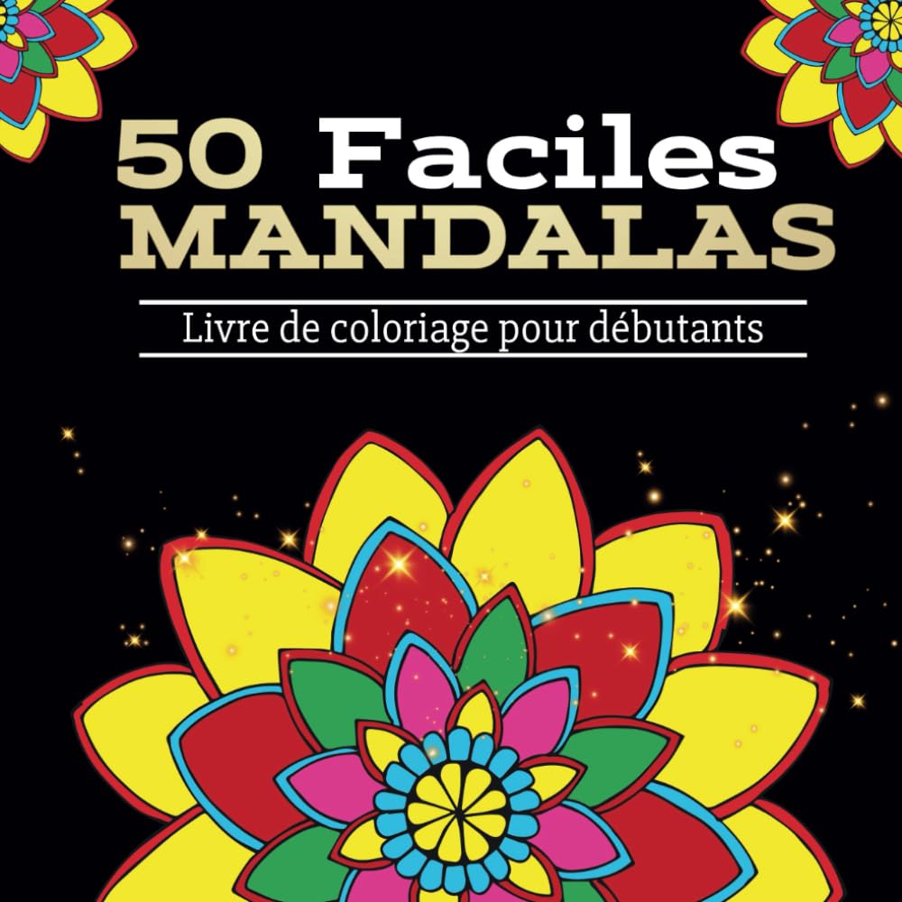 50 Mandalas Faciles pour débutants Adultes Enfants et Personnes âgées ...