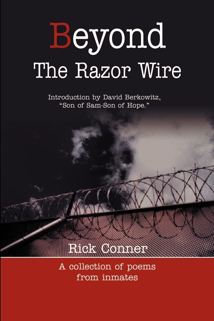 Beyond The Razor Wire: (A collection of poem from inmates): Rick Conner ...