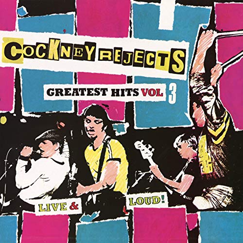 Play Greatest Hits Vol 3: Live and Loud (Live) by Cockney Rejects on ...