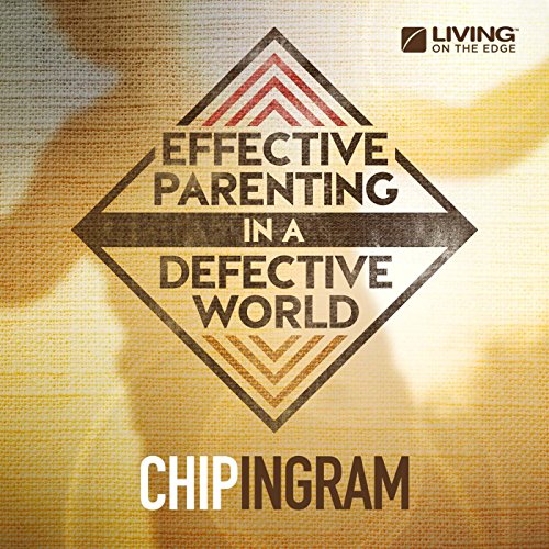 Play Effective Parenting in a Defective World by Chip Ingram on Amazon ...
