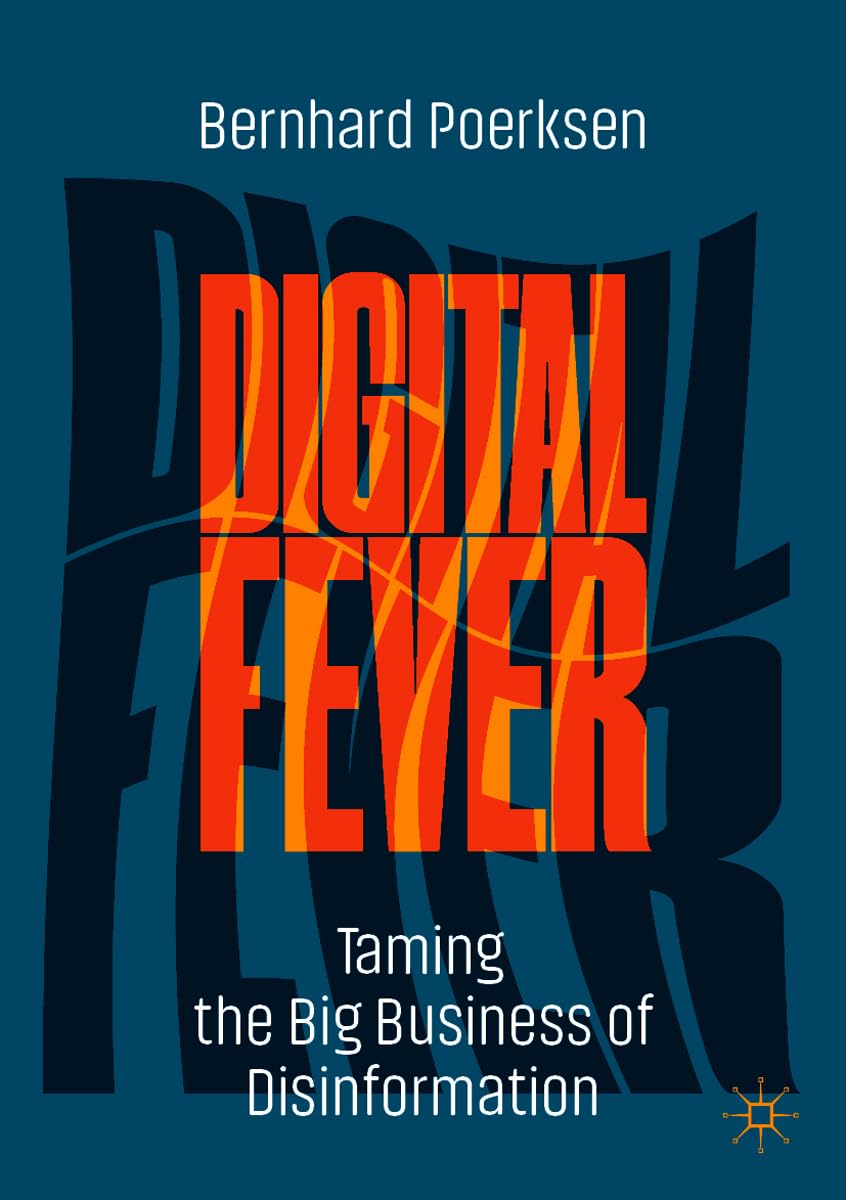 Buy DIGITAL FEVER TAMING THE BIG BUSINESS OF DISINFORMATION (PB 2022 ...