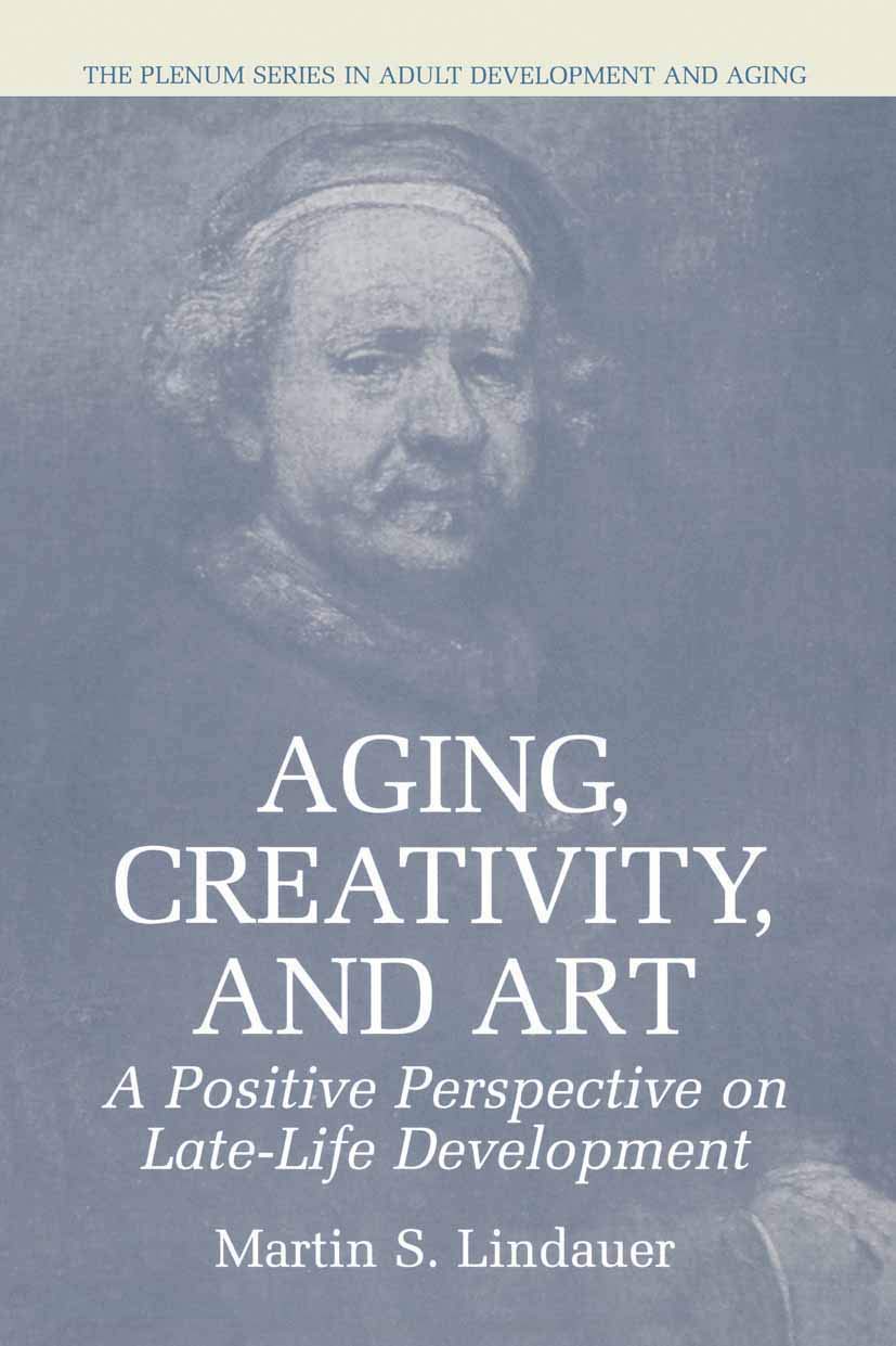 Aging, Creativity and Art: A Positive Perspective on Late-Life ...