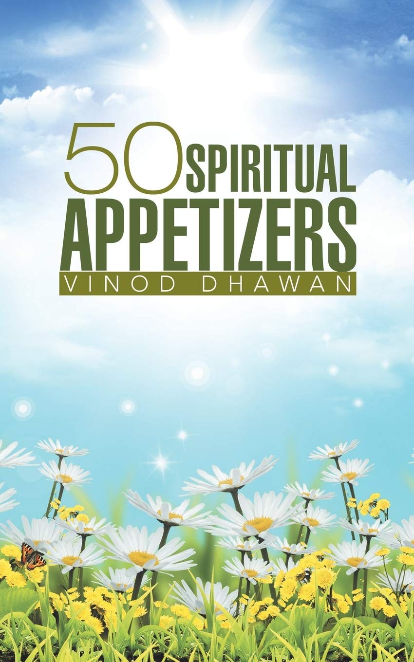 50 Spiritual Appetizers: Dhawan, Vinod: 9781482834710: Amazon.com: Books