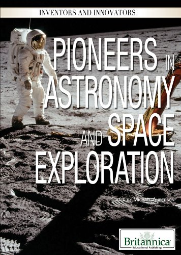 Pioneers in Astronomy and Space Exploration (Inventors and Innovators ...
