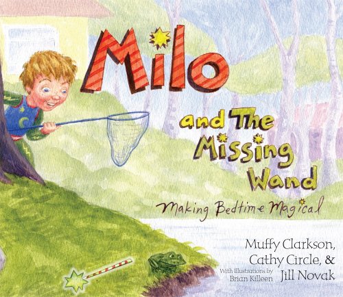 Milo and the Missing Wand: Muffy Clarkson, Cathy Circle, Jill Novak ...