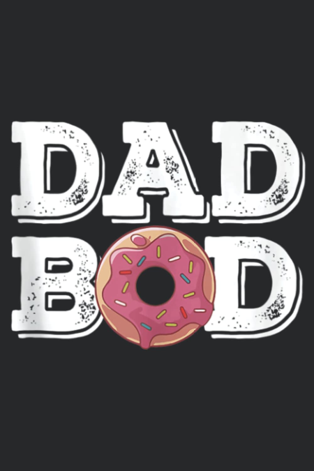 Amazon.com: Dad Bod Father Donut Lover Funny Slim Softly Round Figure ...