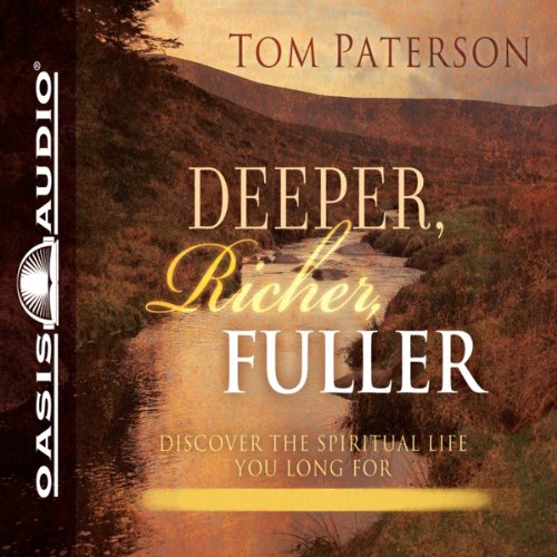 Amazon.com: Deeper, Richer, Fuller: Discover the Spiritual Life You ...