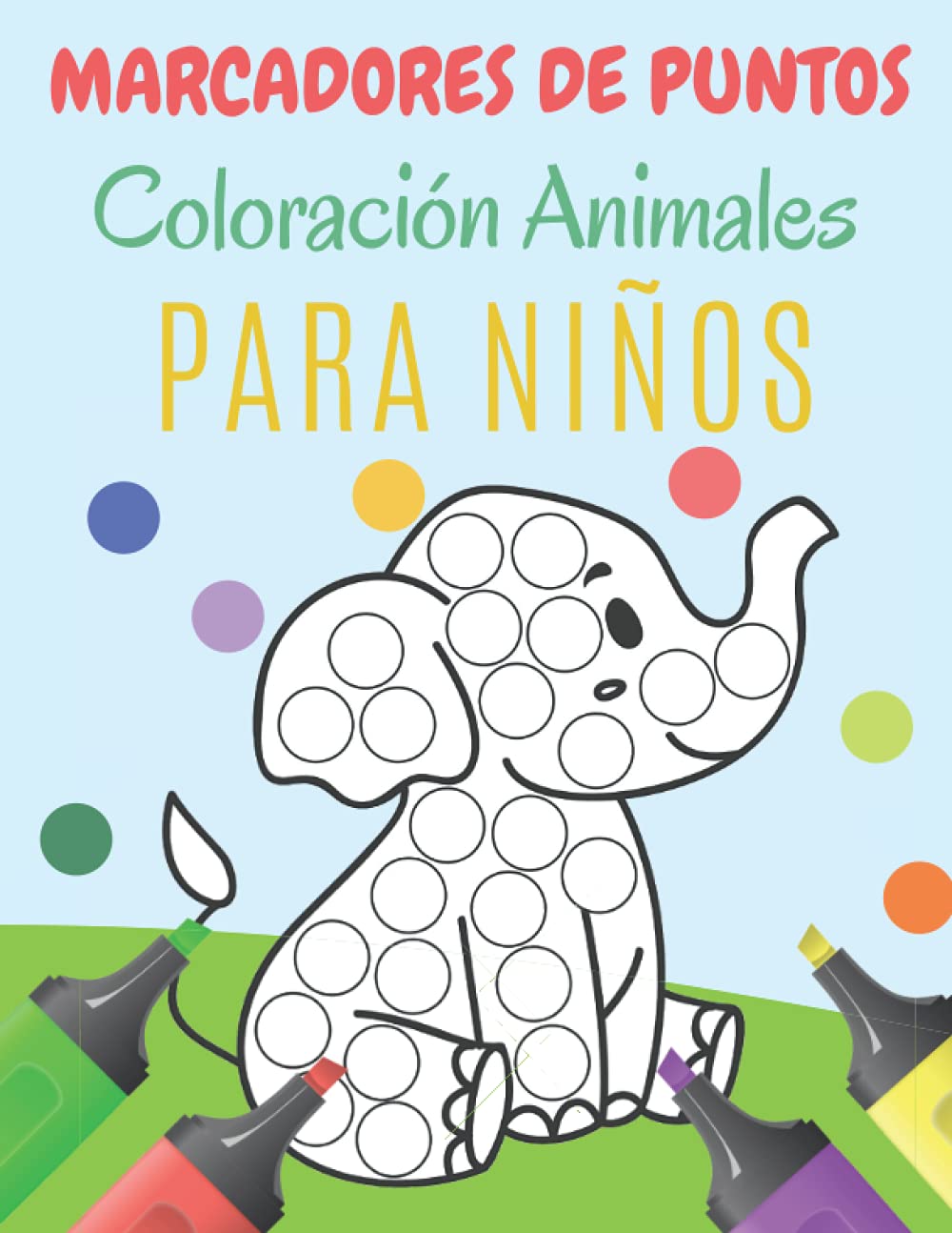Buy Marcadores De Puntos Coloración Animales Para Niños: Libro De ...