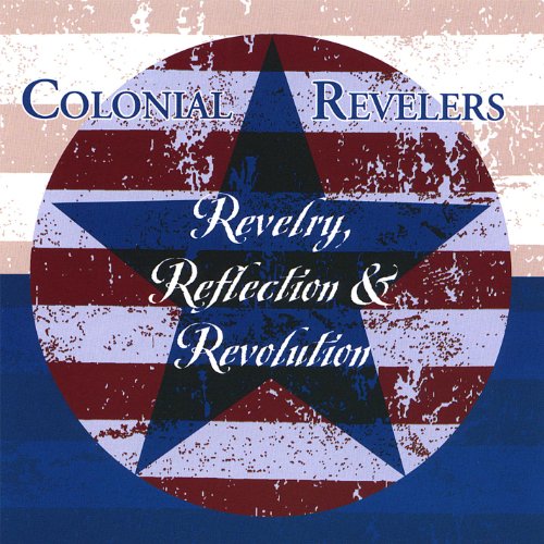Play Revelry, Reflection & Revolution by Colonial Revelers on Amazon Music