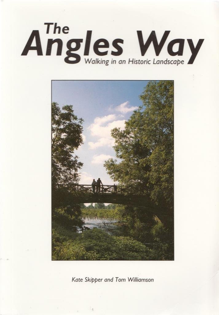 Angles Way: Walking in an Historic Landscape: Kate Skipper, Tom ...
