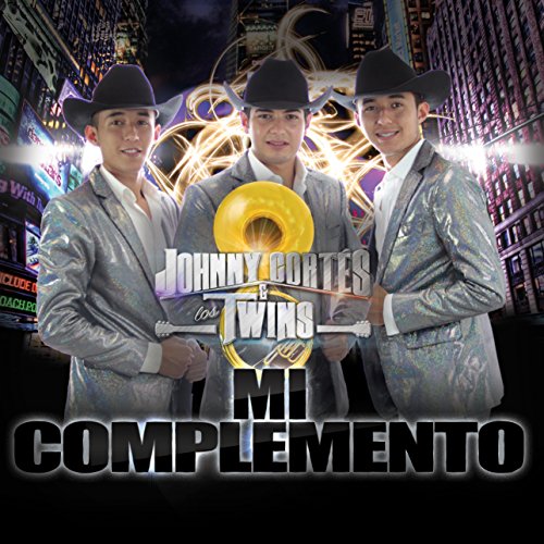 Écouter Mi Complemento de Johnny Cortés & Los Twins sur Amazon Music