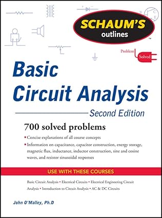 Schaum's Outline of Basic Circuit Analysis, Revised Second Edition ...