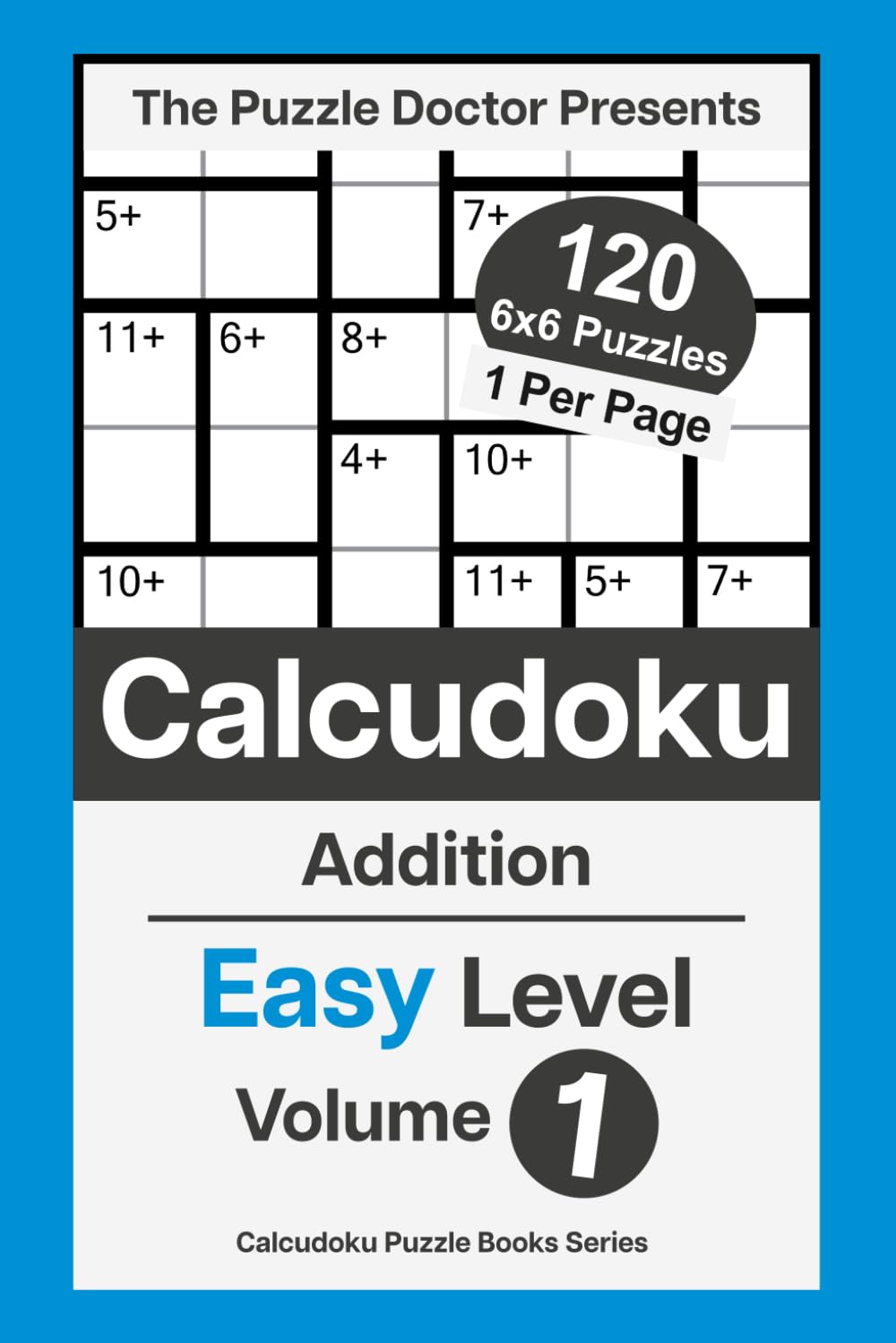 The Puzzle Doctor Presents Easy Calcudoku Puzzles - 6x6 Volume 1 ...