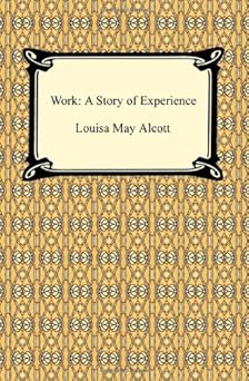 Work: A Story of Experience: Alcott, Louisa May: 9781420933284: Amazon ...