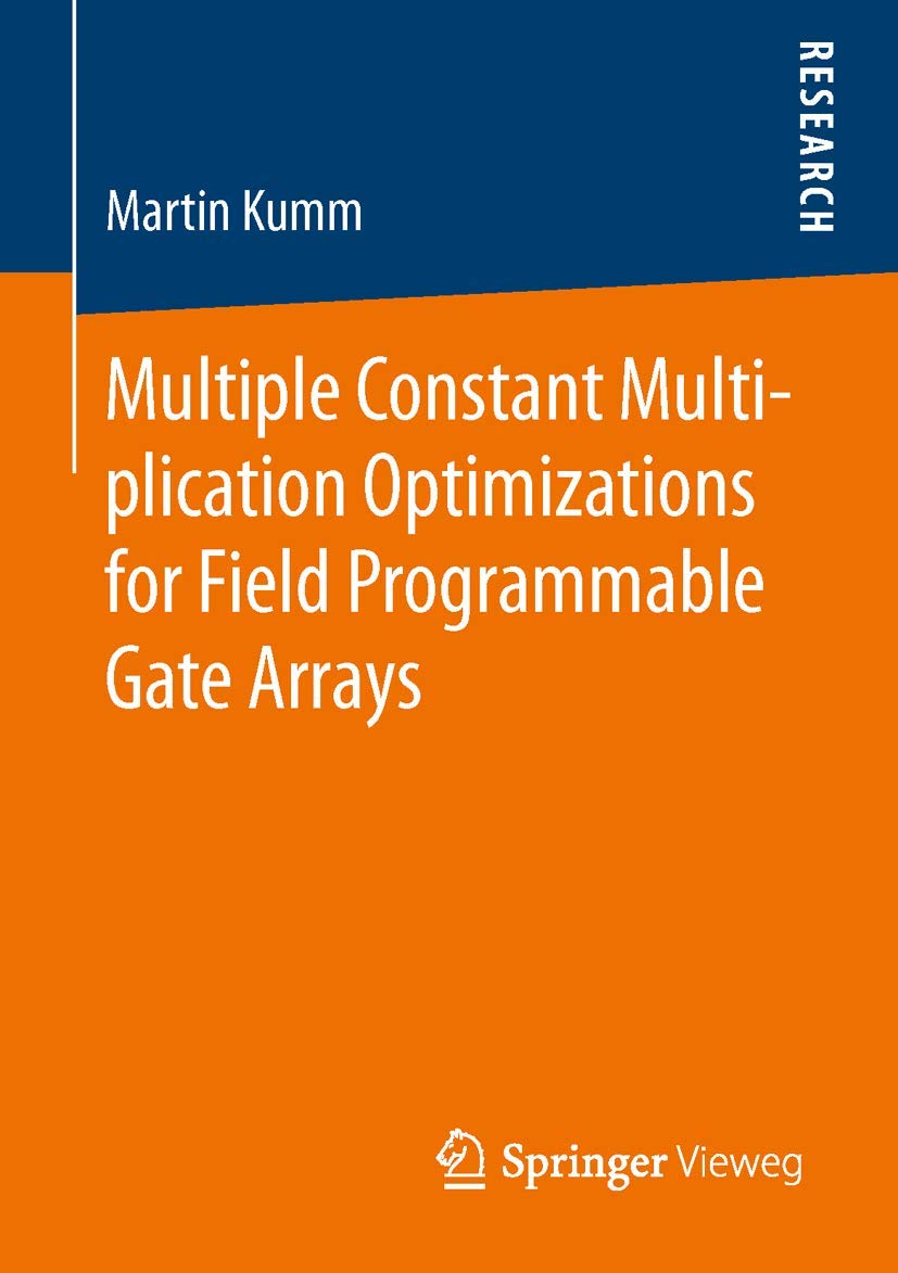 Multiple Constant Multiplication Optimizations For Field Programmable Gate Arrays Kumm Martin