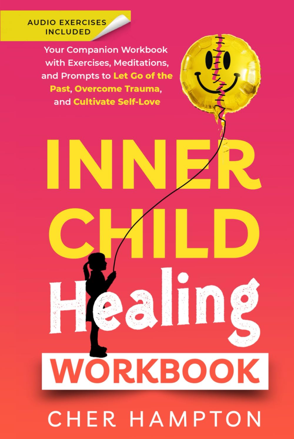 Inner Child Healing Workbook: A Companion Workbook with Exercises ...