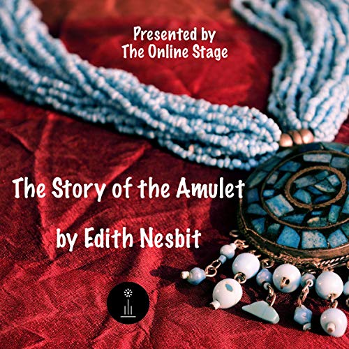 The Story of the Amulet (Audio Download): Edith Nesbit, Cate Barratt ...