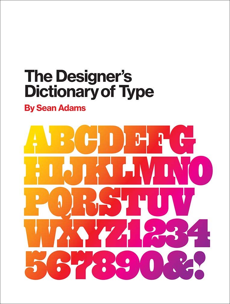 The Designer's Dictionary of Type: Adams, Sean: 9781419737183: Amazon ...