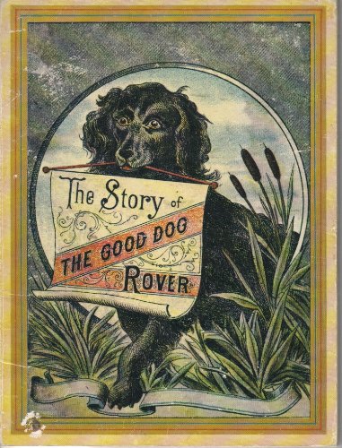 The Story of the Good Dog Rover: Anonymous: Amazon.com: Books