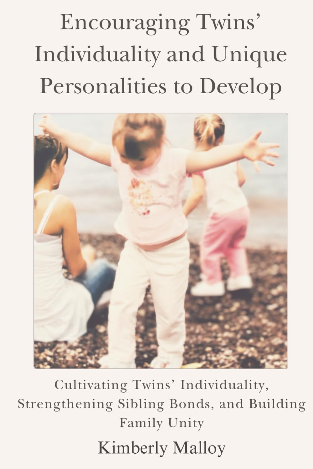 Encouraging Twins' Individuality and Unique Personalities to Develop ...