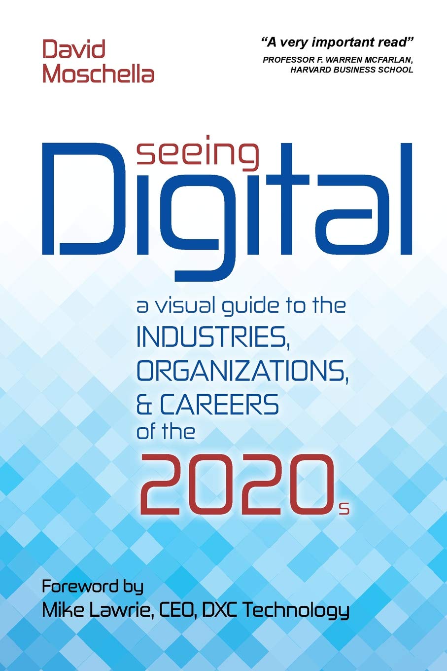 Seeing Digital: A Visual Guide to the Industries, Organizations, and ...