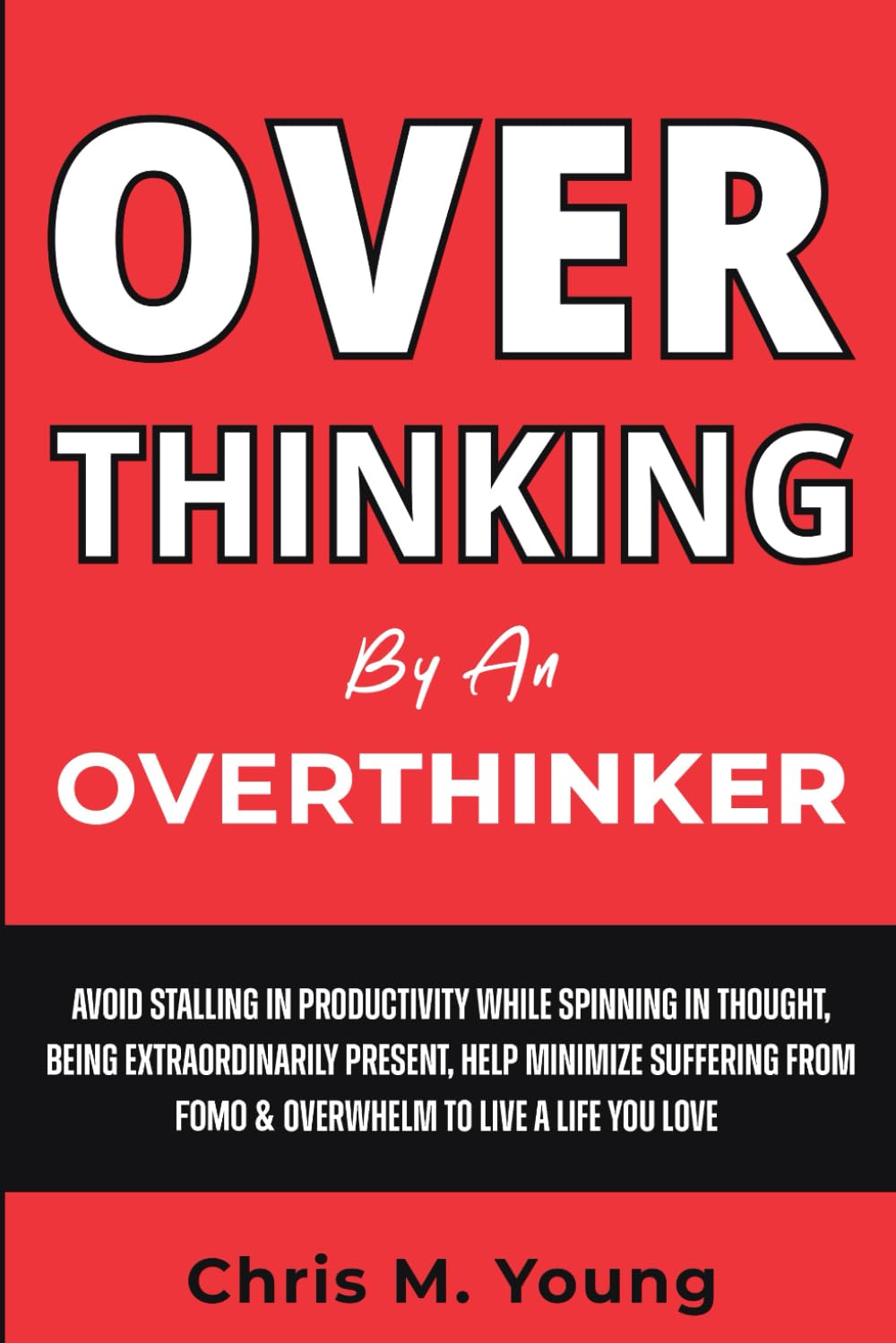 Overthinking By An Overthinker: Avoid Stalling in Productivity While ...