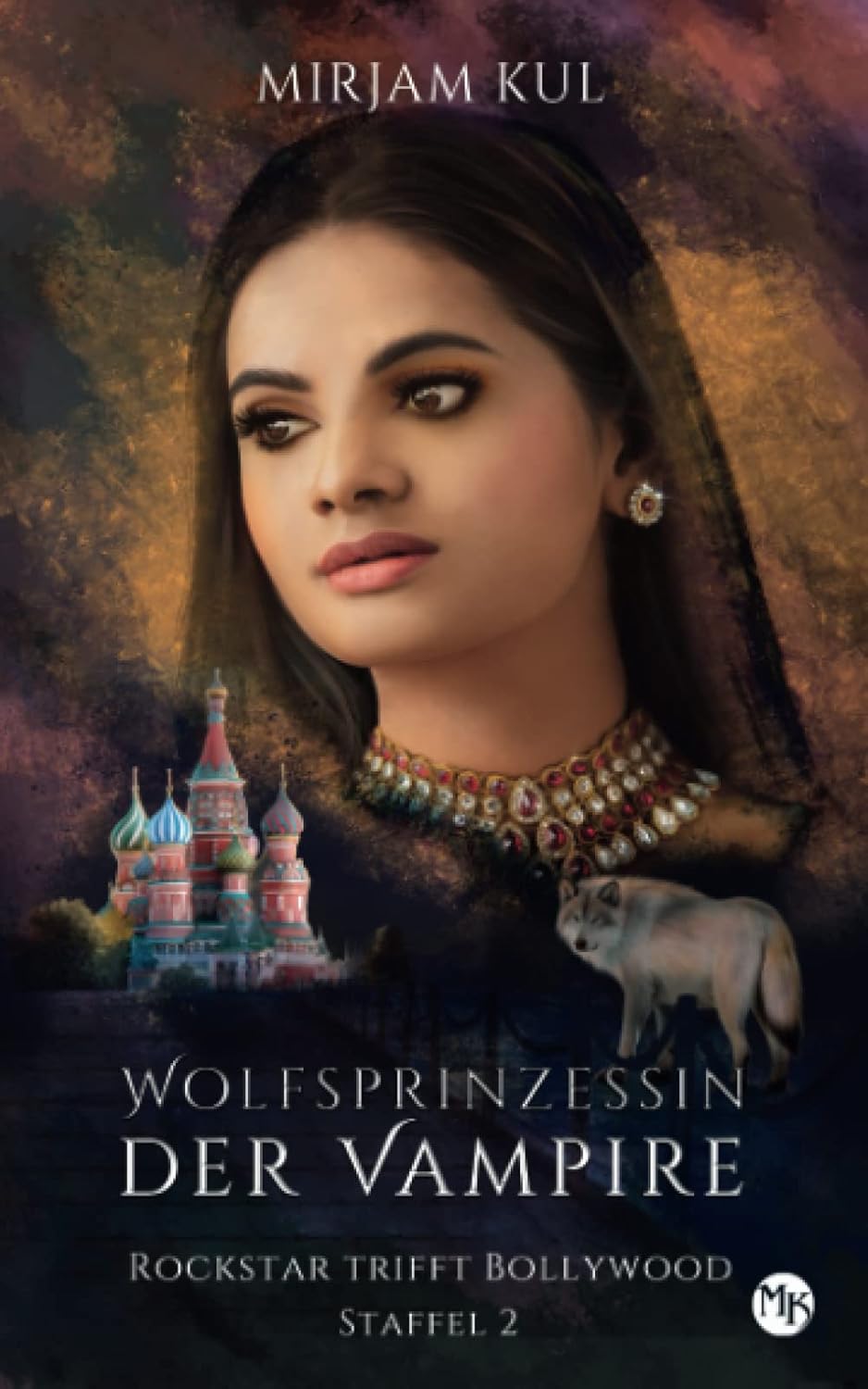 Wolfsprinzessin der Vampire 2: Rockstar trifft Bollywood (Buch 2 ...