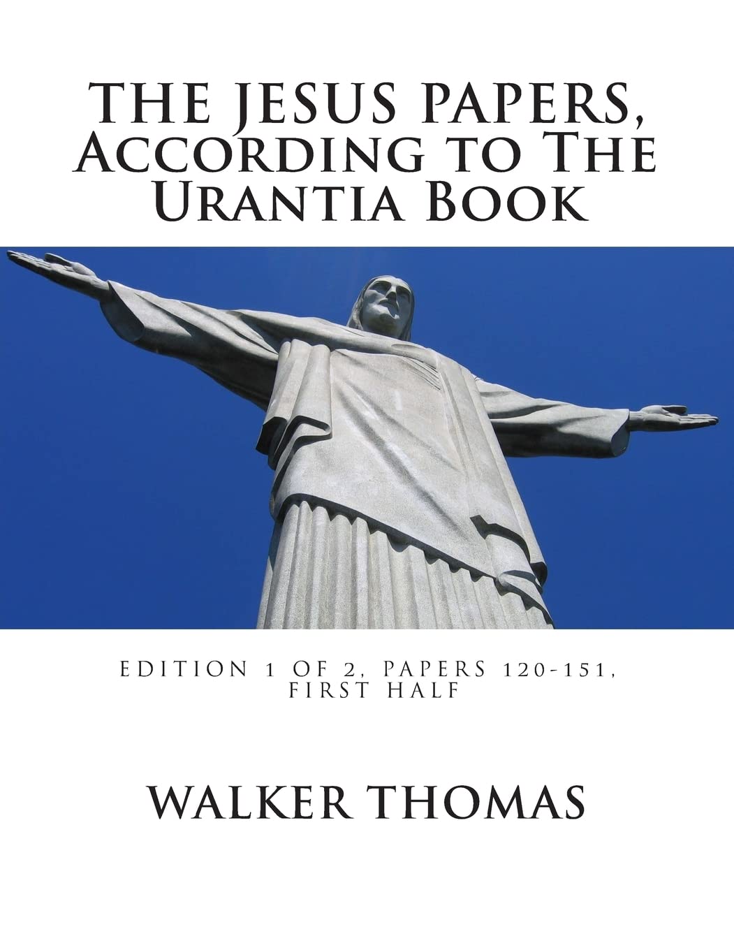 The Jesus Papers, According to The Urantia Book: Edition 1 OF 2, Papers ...