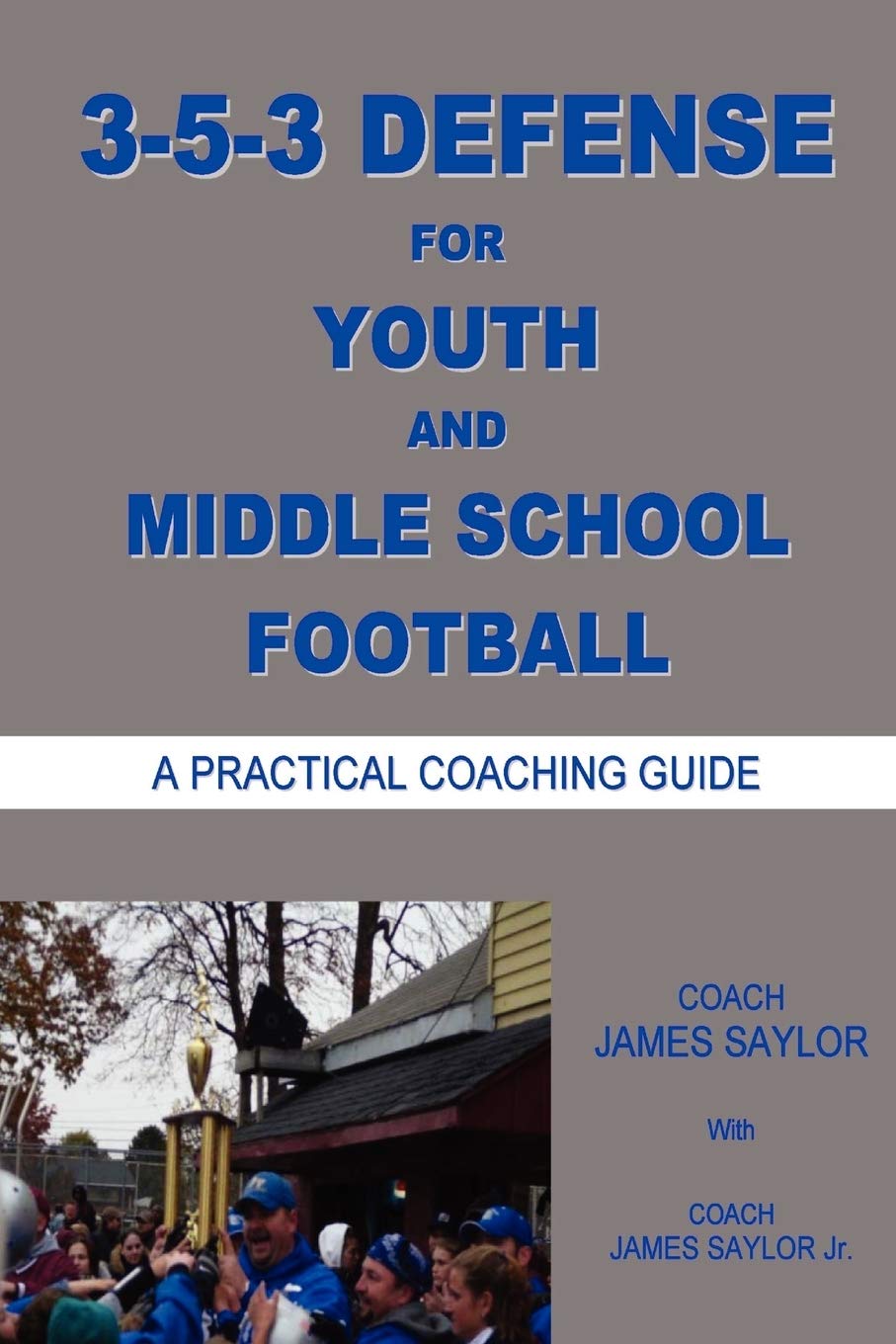 3-5-3 DEFENSE for Youth and Middle School Football: Saylor, James ...