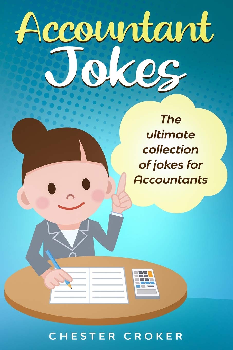 Accountant Jokes Hilarious Accounting Jokes & Puns For Your Next