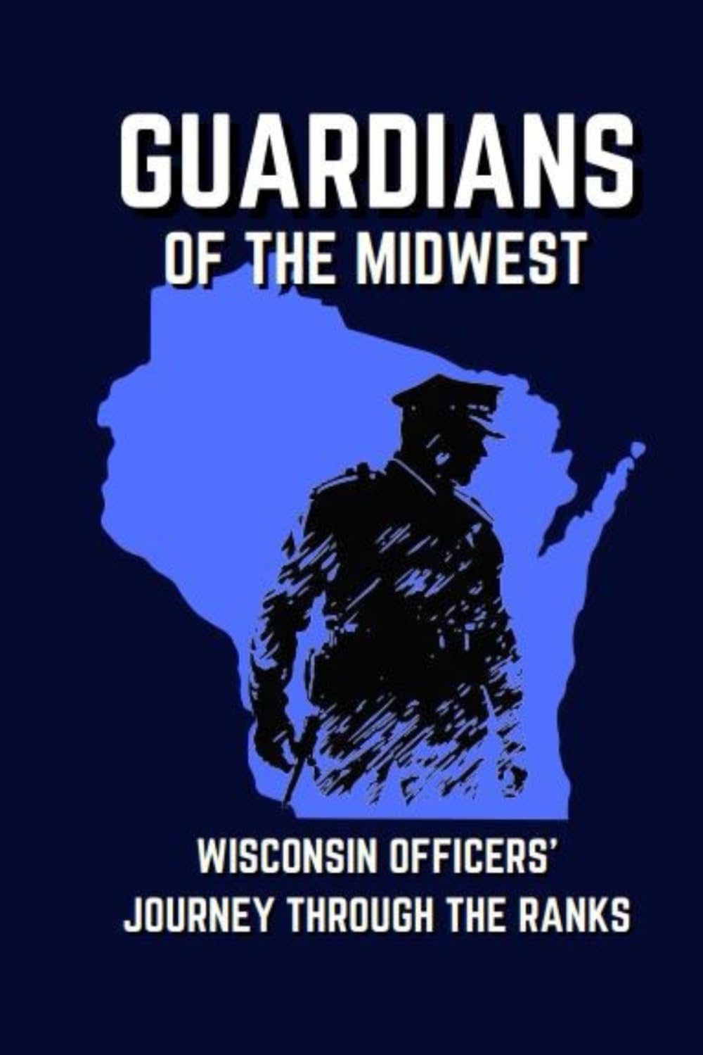 Guardians of the Midwest: Wisconsin Officers’ Journey Through the Ranks ...