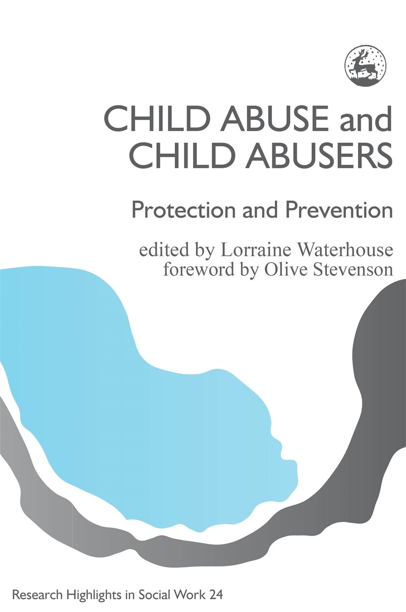 Child Abuse and Child Abusers: Protection and Prevention (Research ...