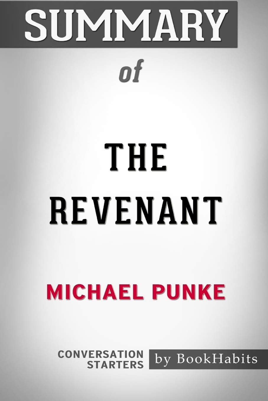 Summary of The Revenant by Michael Punke: Conversation Starters ...