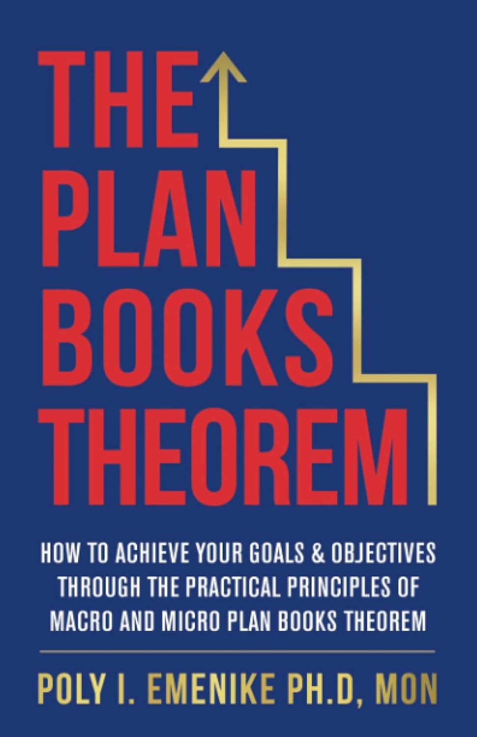 THE PLAN BOOKS THEOREM: How To Achieve Your Goals & Objectives Through ...